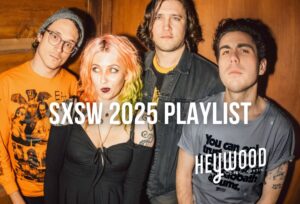 SXSW 2025 Playlist - Heywood Hotel Picks ⋆ Heywood Hotel